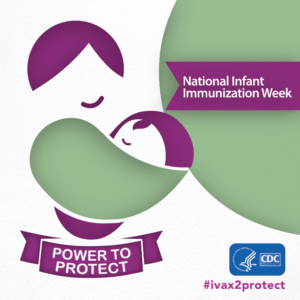 Protecting Our Little Ones: Infant Immunization Awareness Week ...